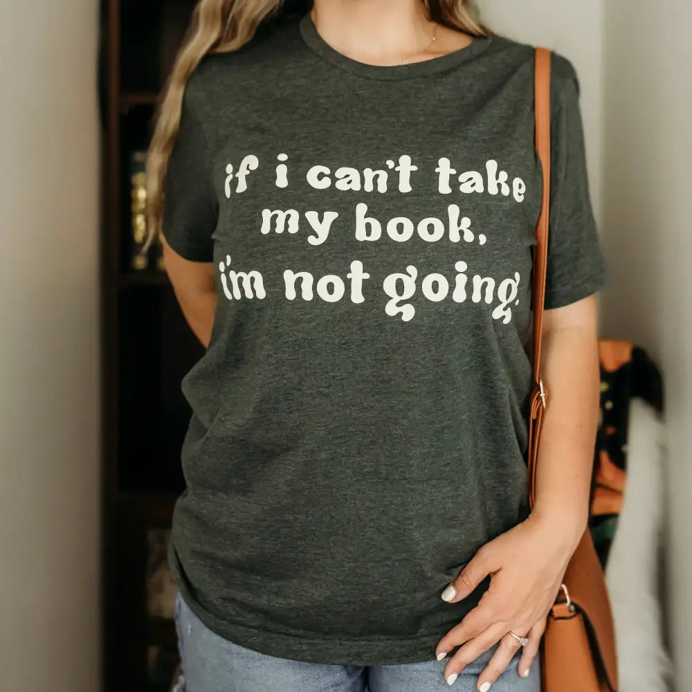 If I Can't Take My Book Tee